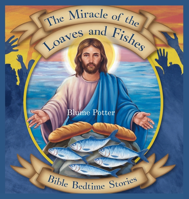 Bible Bedtime Stories for Kids The Miracle of the Loaves and Fishes ...