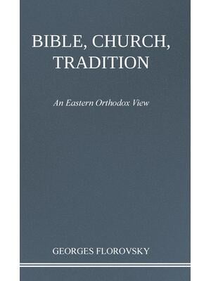Bible, Church, Tradition: An Eastern Orthodox View - Walmart.com
