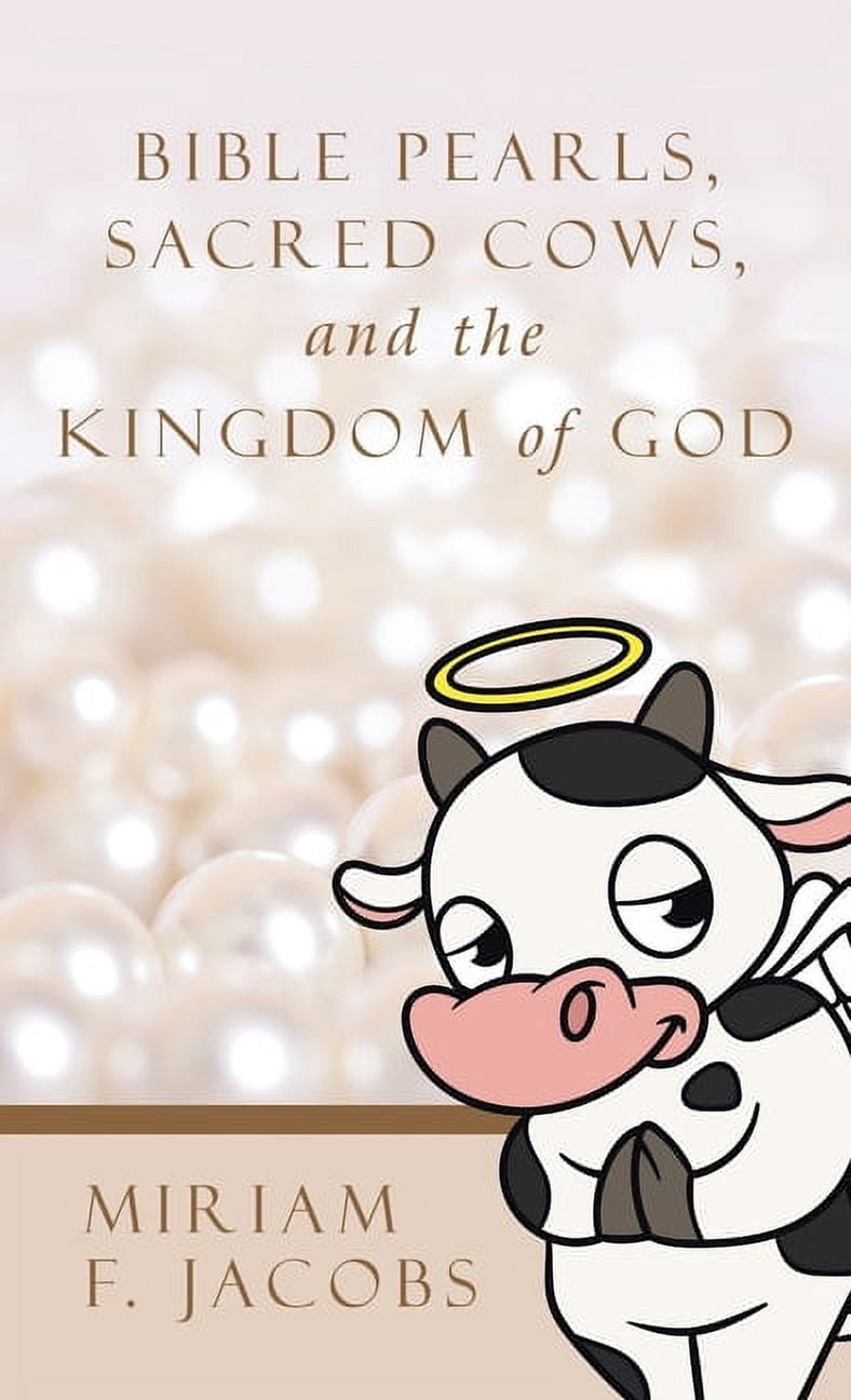 Bible Pearls, Sacred Cows, and the Kingdom of God (Hardcover) - Walmart.com