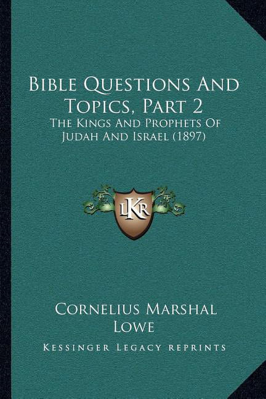 Bible Questions And Topics, Part 2 : The Kings And Prophets Of Judah ...