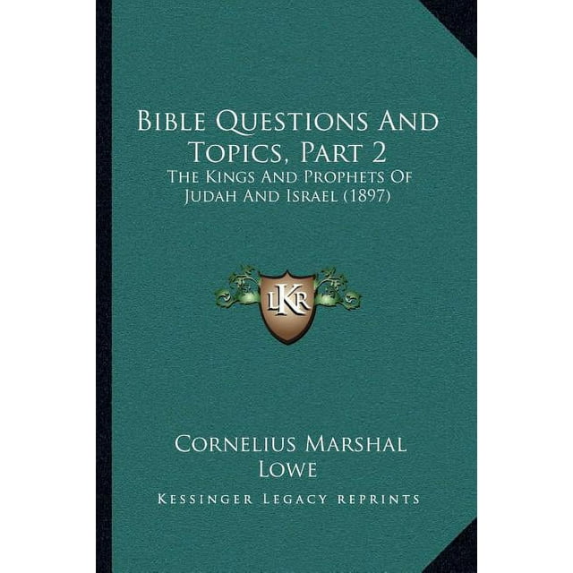 Bible Questions And Topics, Part 2 : The Kings And Prophets Of Judah ...