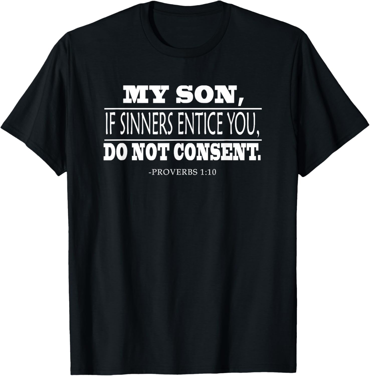 Bible Quote Not Consent Proverbes Jesus Christ Lord T-Shirt - Walmart.com
