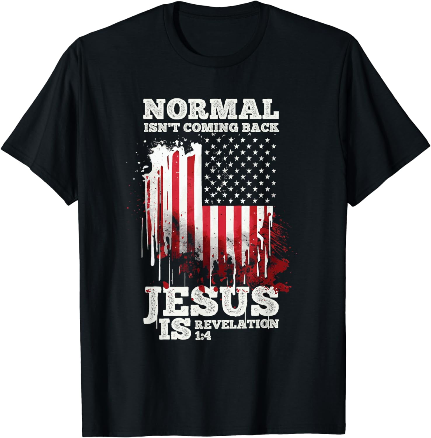 Bible Quotes: Normal Isn't Coming Back Jesus Is T-Shirt - Walmart.com