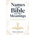 Bible Reference Books Names In The Bible and Their Meanings: A ...