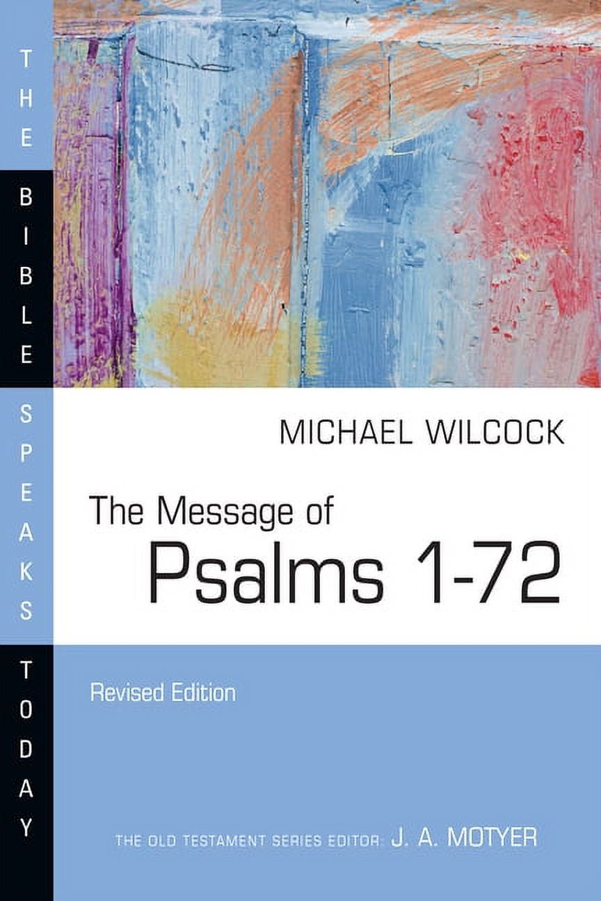 Bible Speaks Today The Message of Psalms 1-72, (Paperback) - Walmart ...