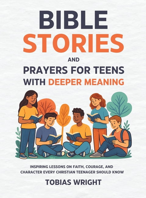 Bible Stories and Prayers for Teens With Deeper Meaning: Inspiring ...