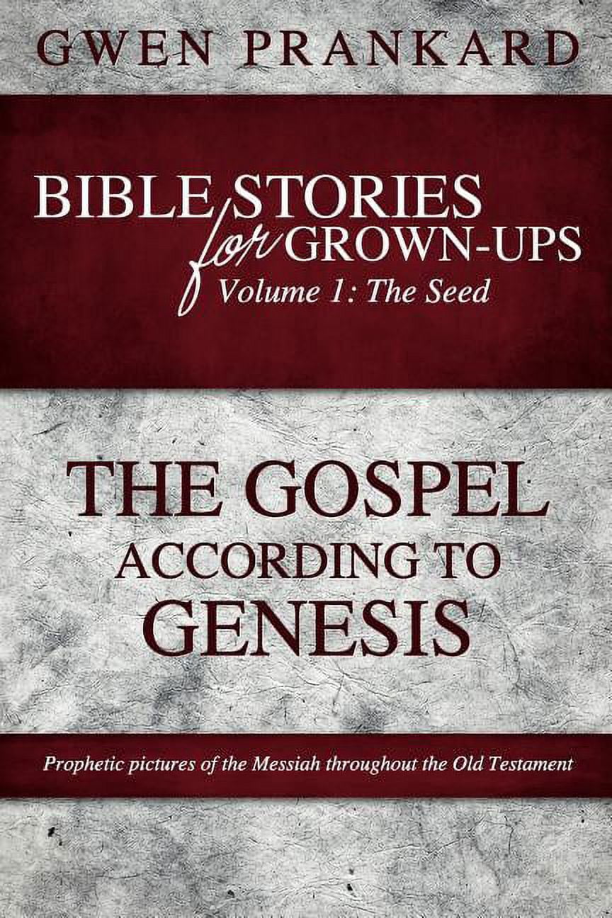 Bible Stories for Grown-Ups - Volume 1: The Seed - The Gospel According ...