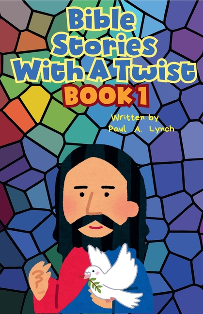 Bible Stories with a Twist Bible Stories With A Twist Book One 1 ...