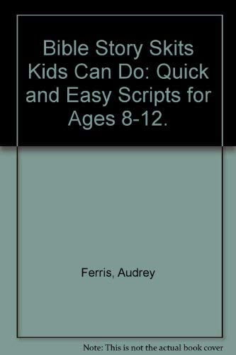 Pre-Owned Bible Story Skits Kids Can Do : Quick and Easy Scripts for ...