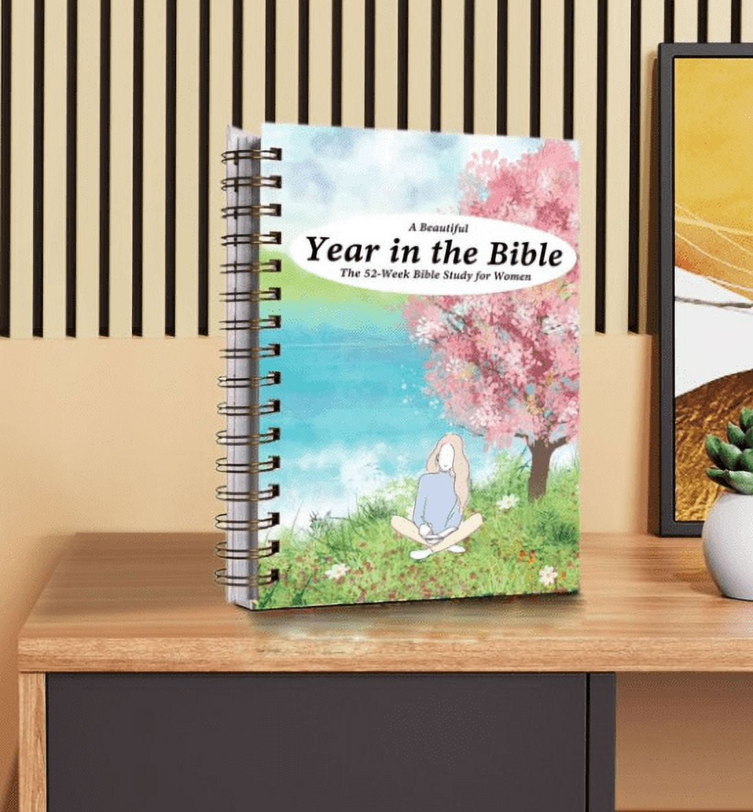 Bible Study A Beautiful Year in the Bible: The 52-Week Bible Study for ...