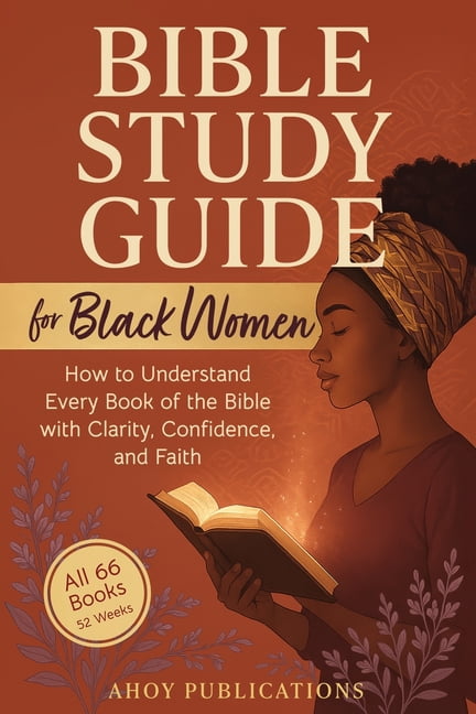 Bible Study Guide for Black Women: How to Understand Every Book of the ...