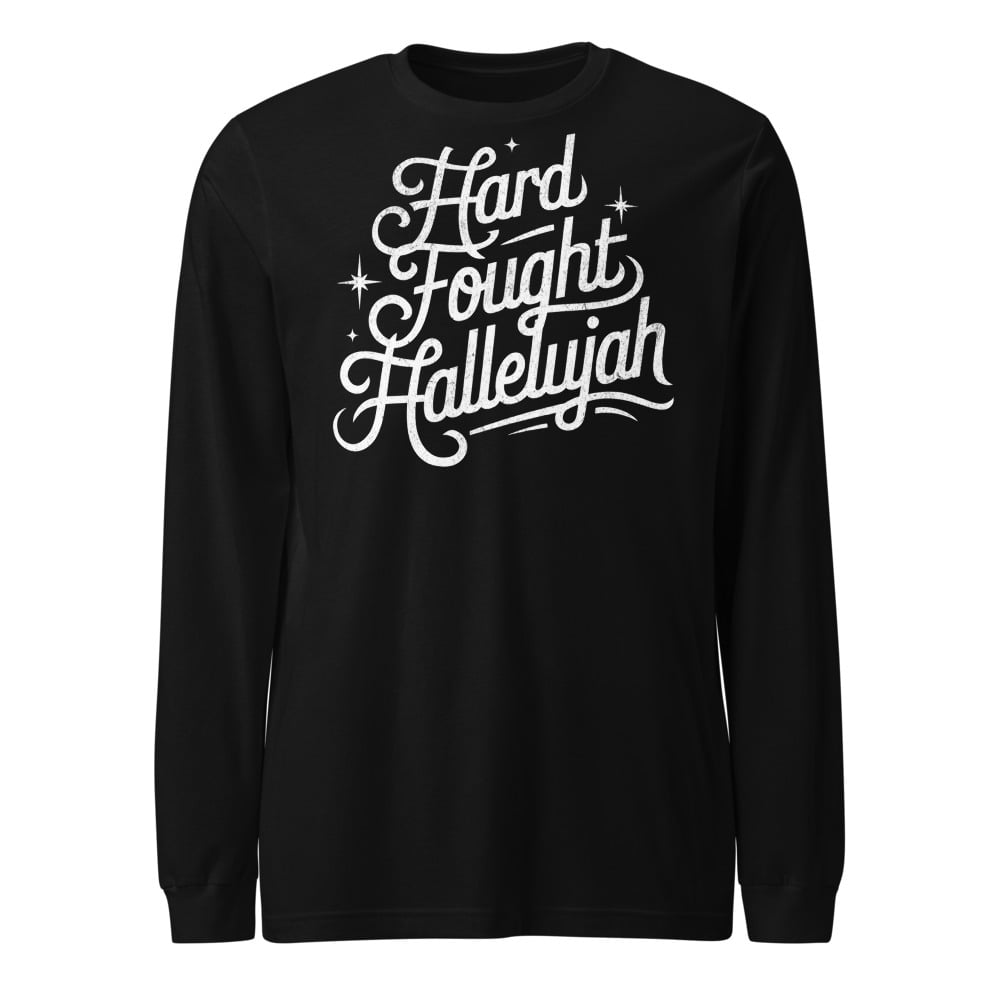 Bible Verse Christian Jesus Unisex Long Sleeve Shirt, Hard Fought ...