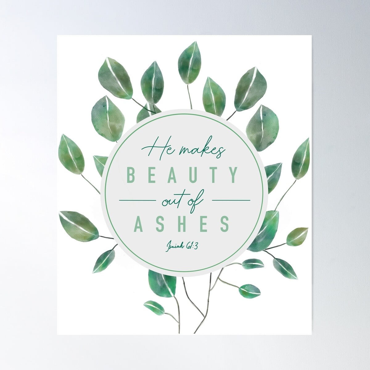 Bible Verse: “He Makes Beauty Out Of Ashes”, Isaiah 61:3 Poster Wall ...