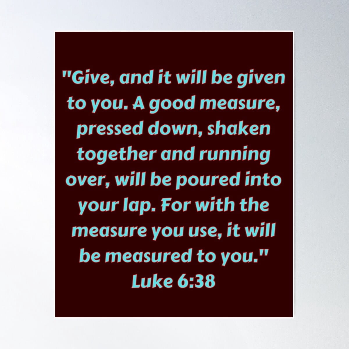 Bible Verse Luke 6:38 Poster Wall Art, UNFRAMED PAPER POSTER, Home ...