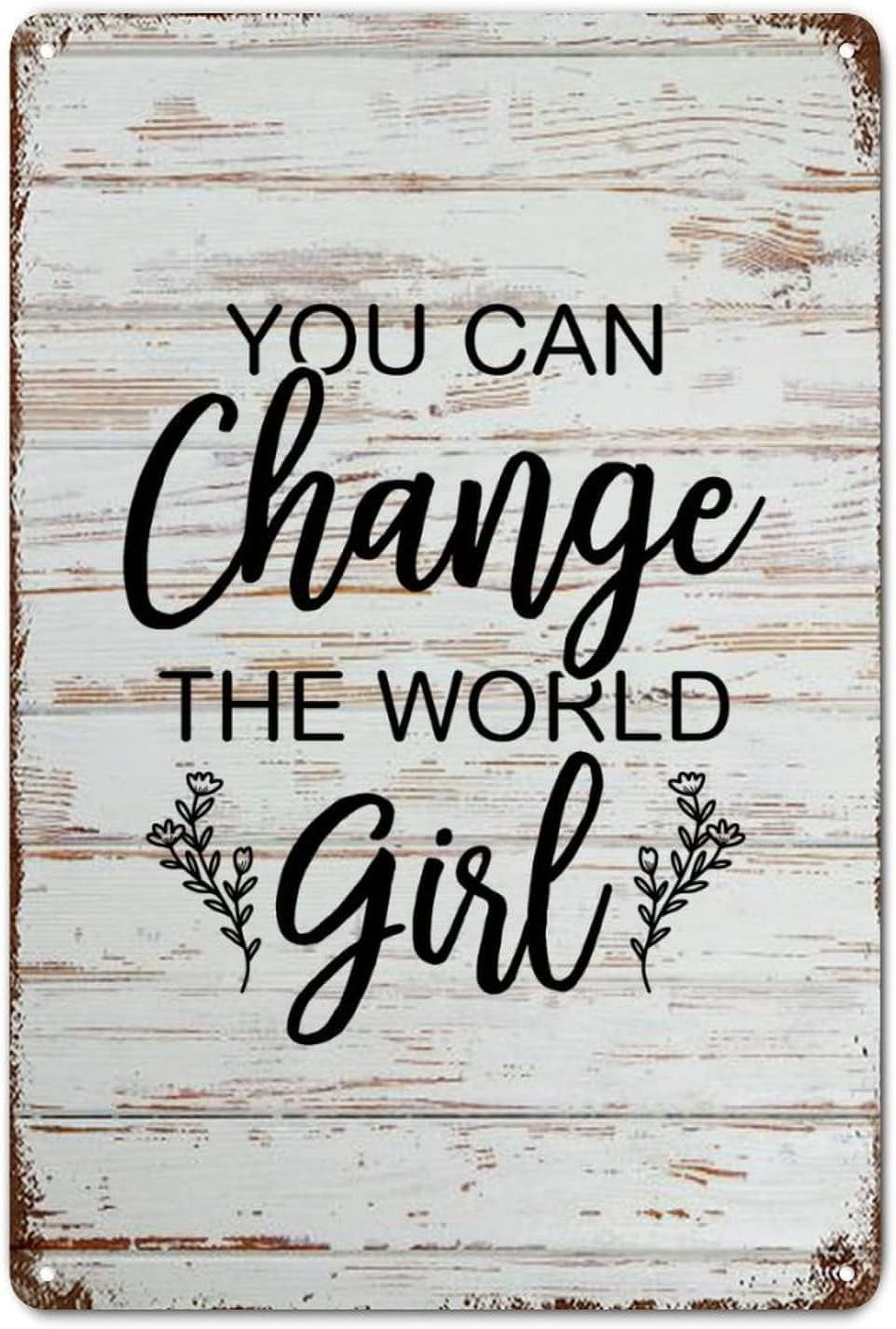 Bible Verse Metal Sign with Saying You Can Change The World Girl Wood ...