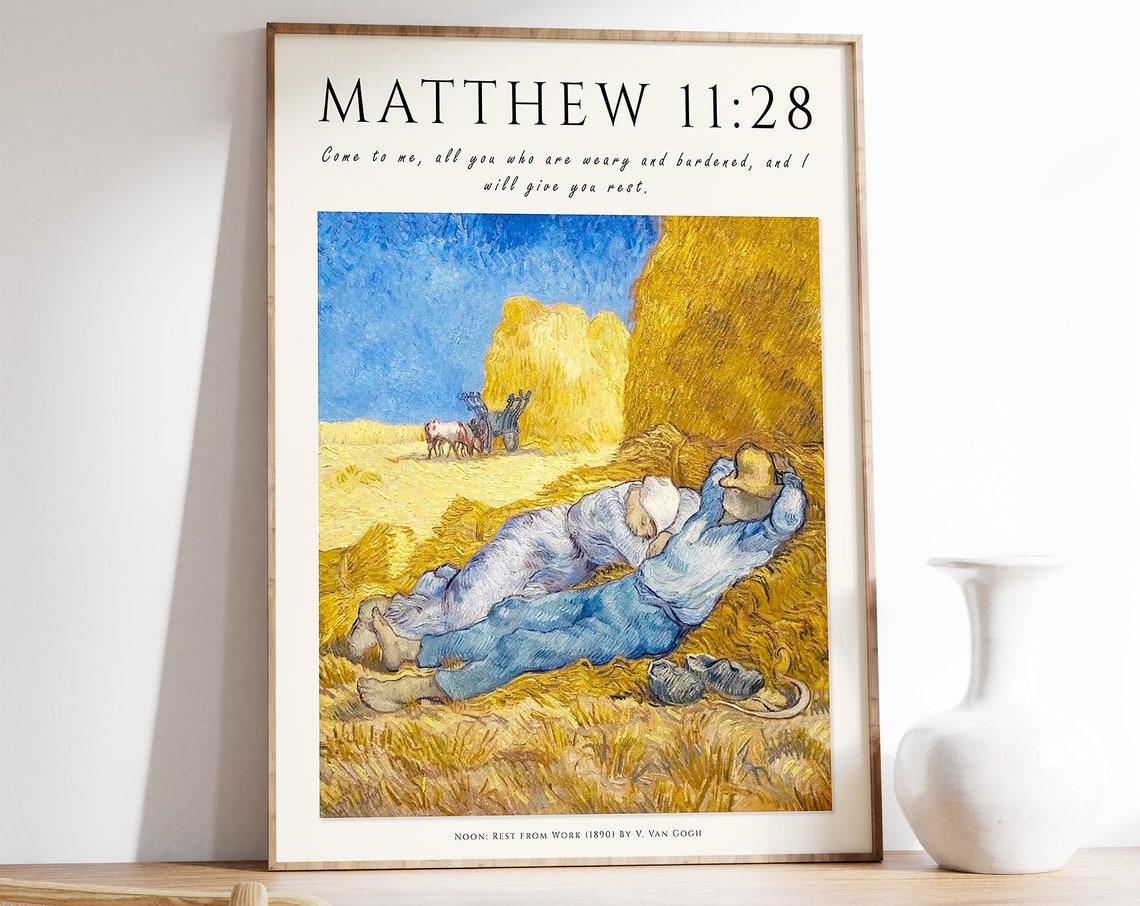 Bible Verse Poster, Bible Art, Noon Rest From Work, Van Gogh Art ...
