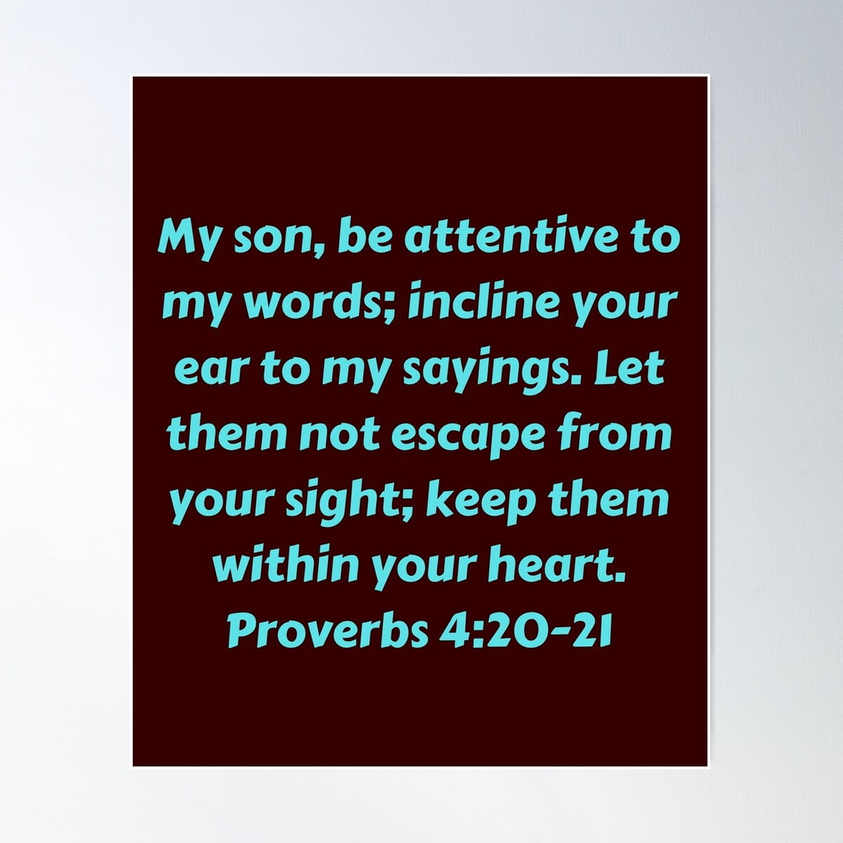 Bible Verse Proverbs 4:20-21 Poster Wall Art, Modern Wall Decor For ...