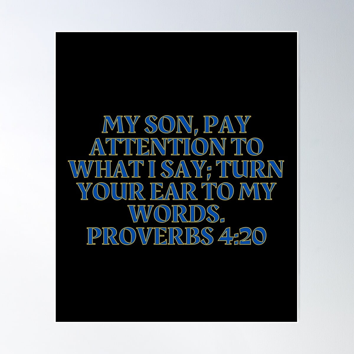 Bible Verse Proverbs 4:20 Poster Wall Art, Modern Wall Decor For Living ...