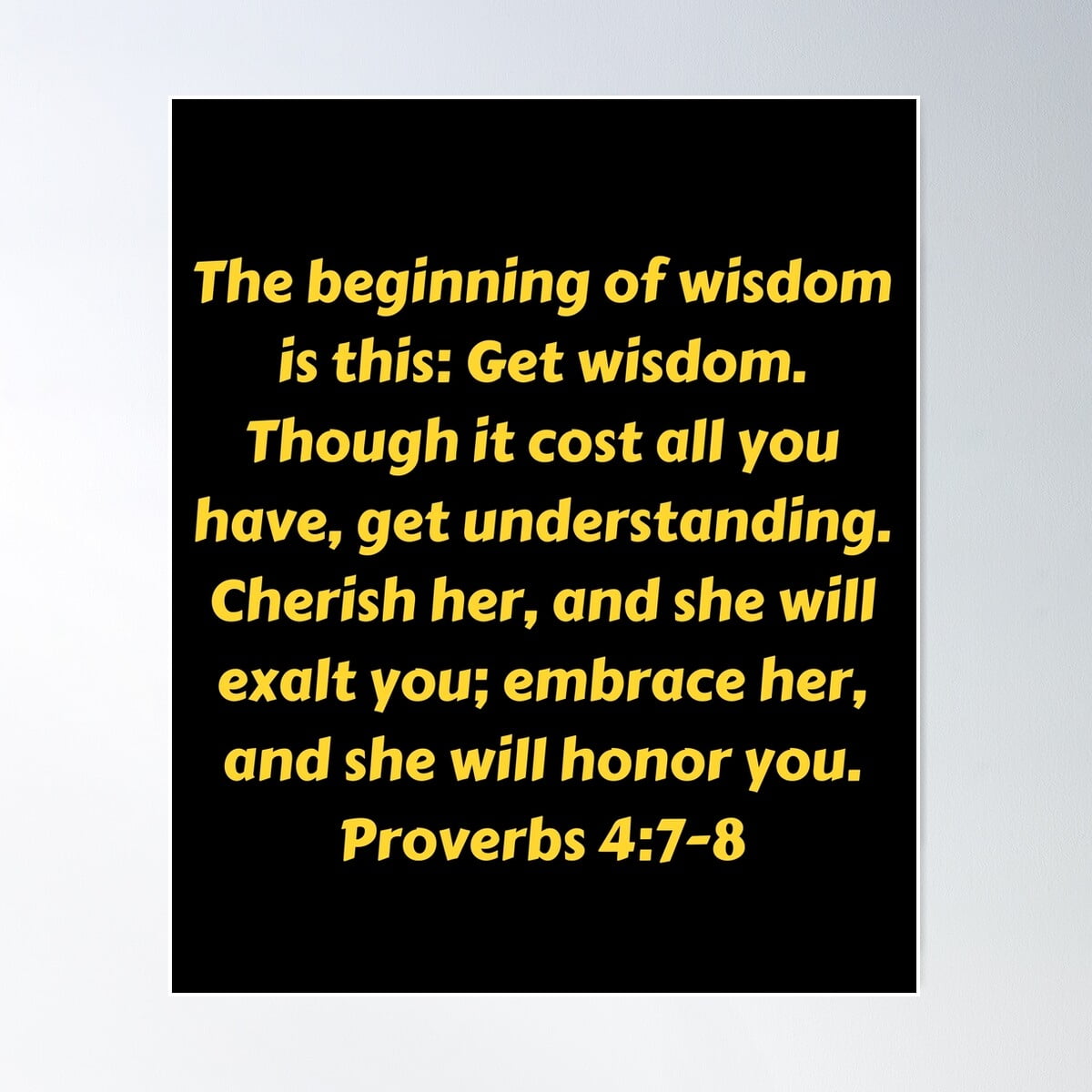 Bible Verse Proverbs 4:7-8 Poster Wall Art, Modern Wall Decor For ...