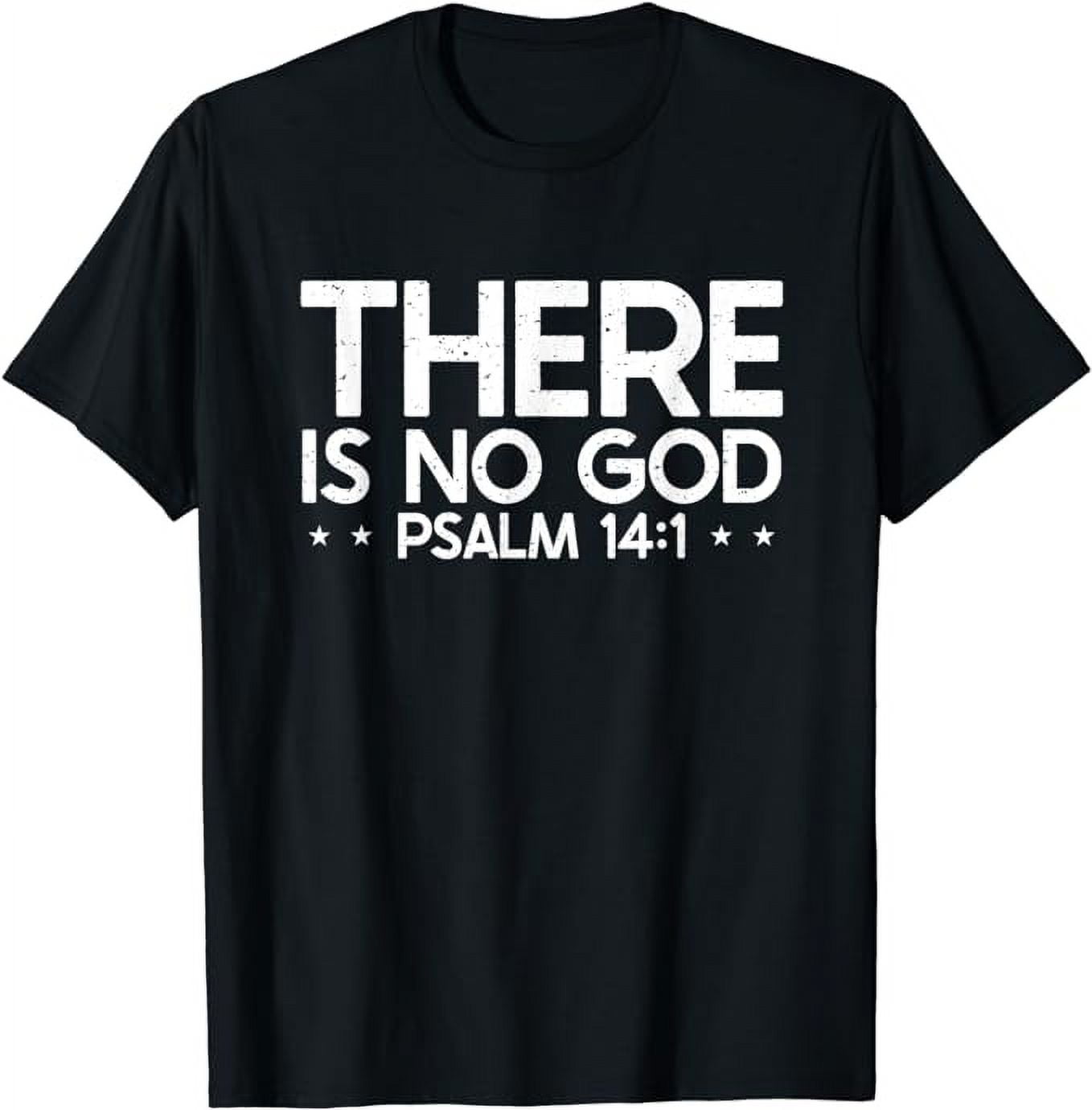Bible Verse Psalm 14:1 There is No God Christian T-Shirt - Walmart.com