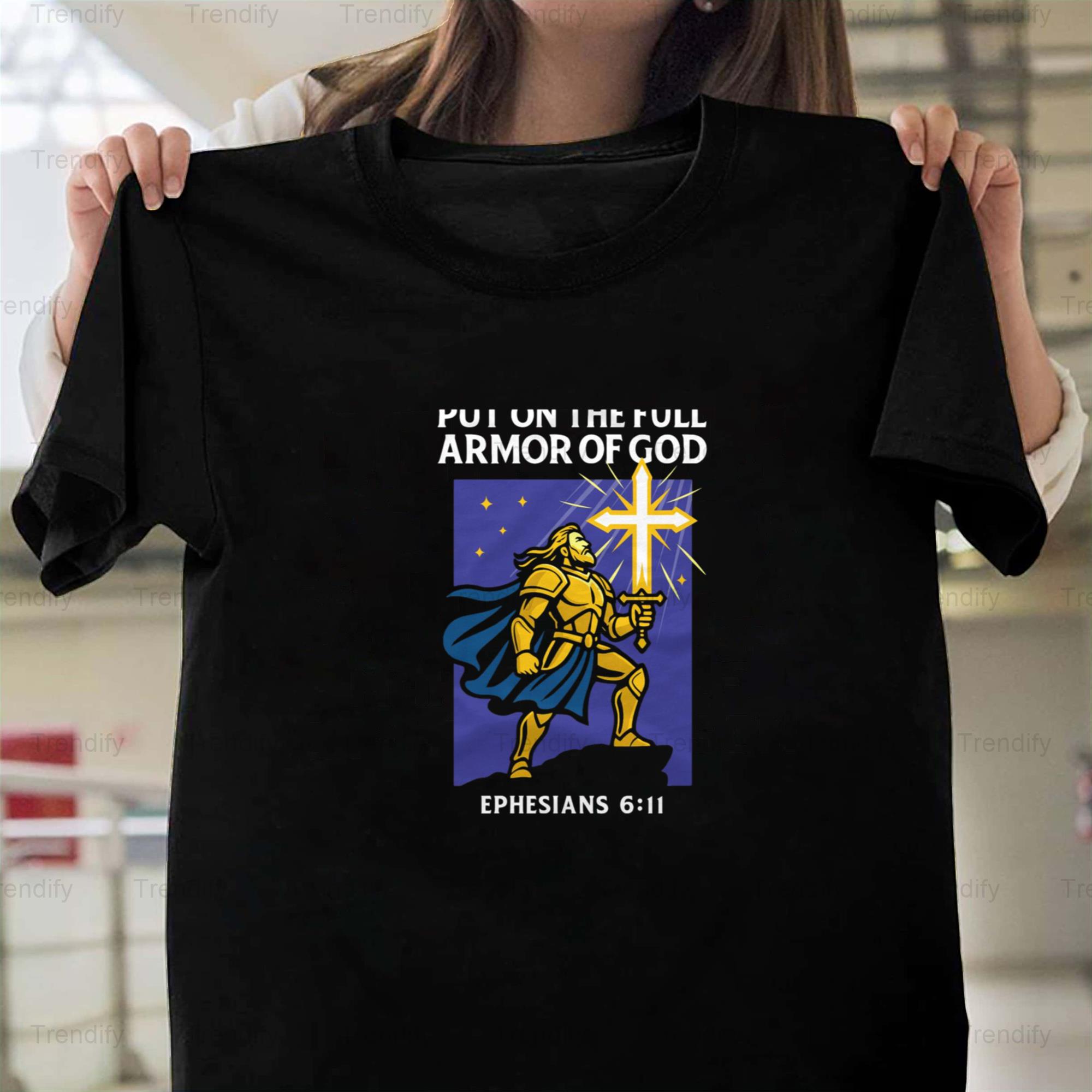 Bible Verse Put On The Full Armor Of God Ephesians 611 Unisex T-Shirt ...