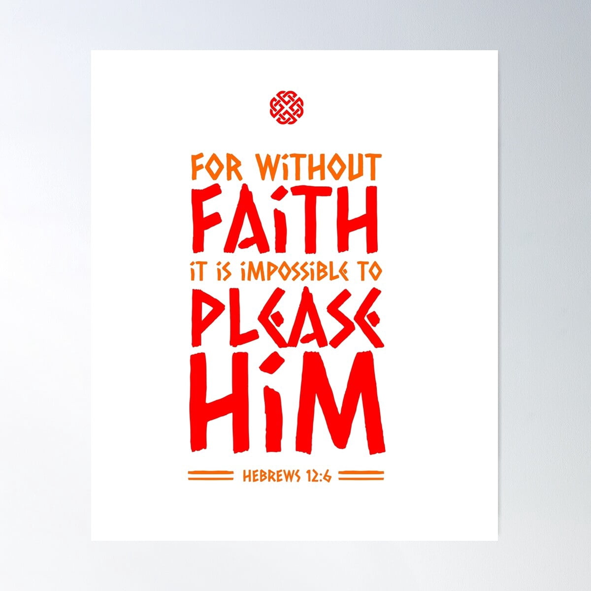 Bible Verse T-Shirt On Faith, Without Faith Hebrews 12:6 Poster Wall ...