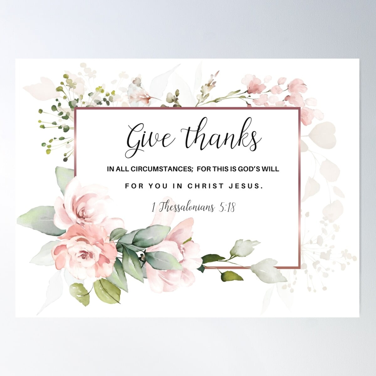 Bible Verse Wall Art, 1 Thessalonians 5:18, Floral Scripture Poster ...