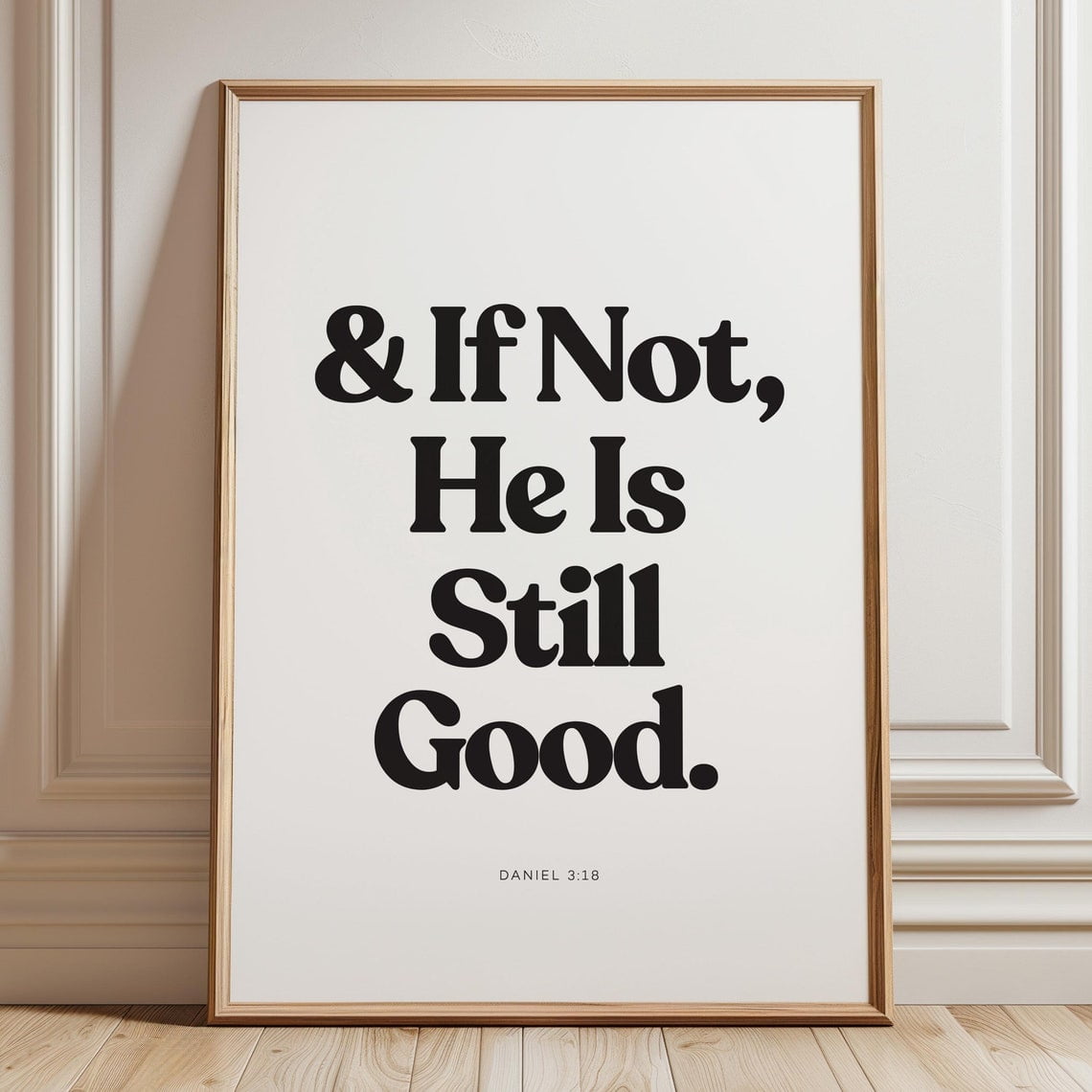 Bible Verse Wall Art, And If Not He Is Still Good Print, Daniel 3:18 ...