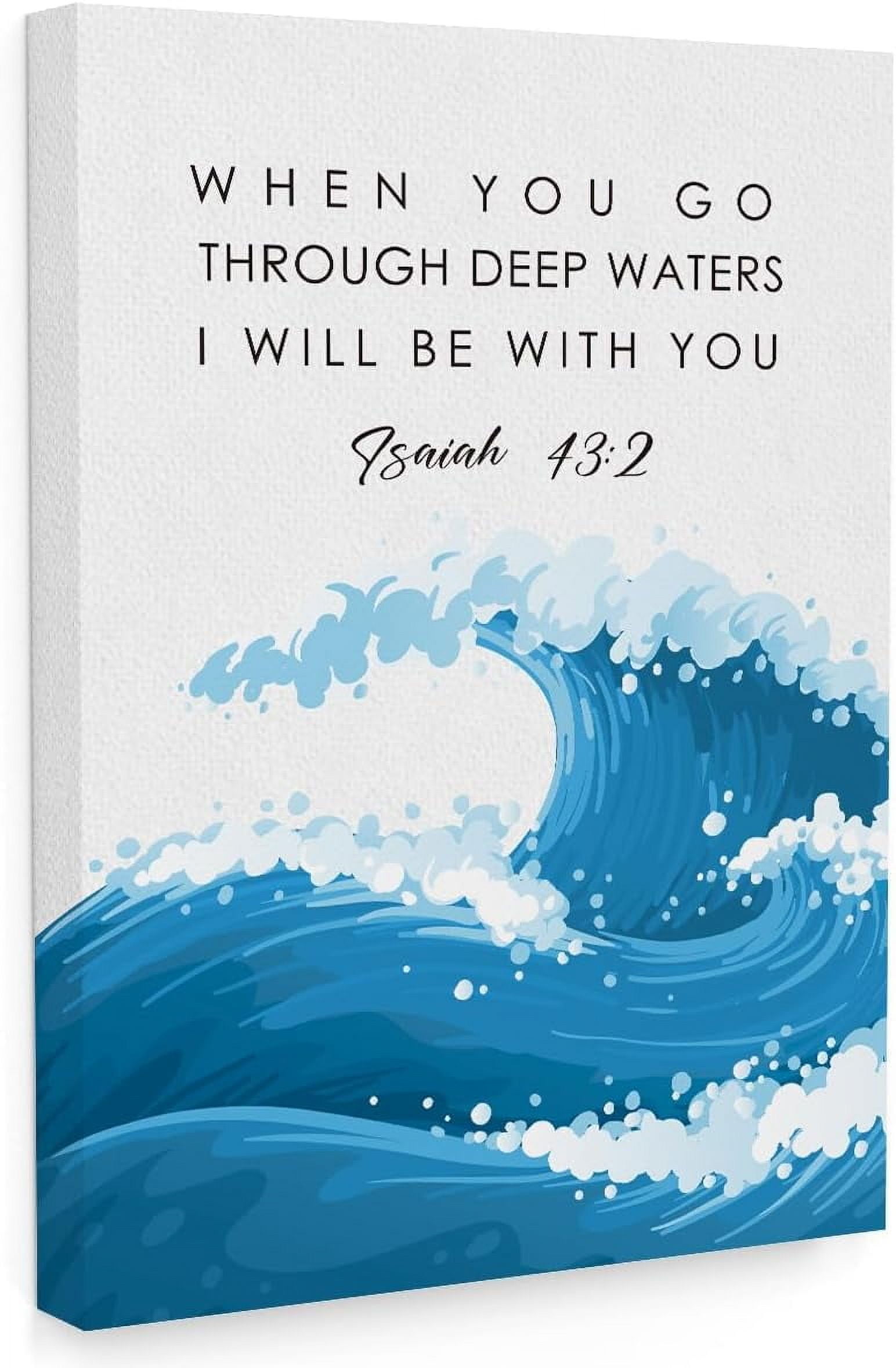 Bible Verses Wall Art, When You Go Through Deep Waters I Will Be You ...
