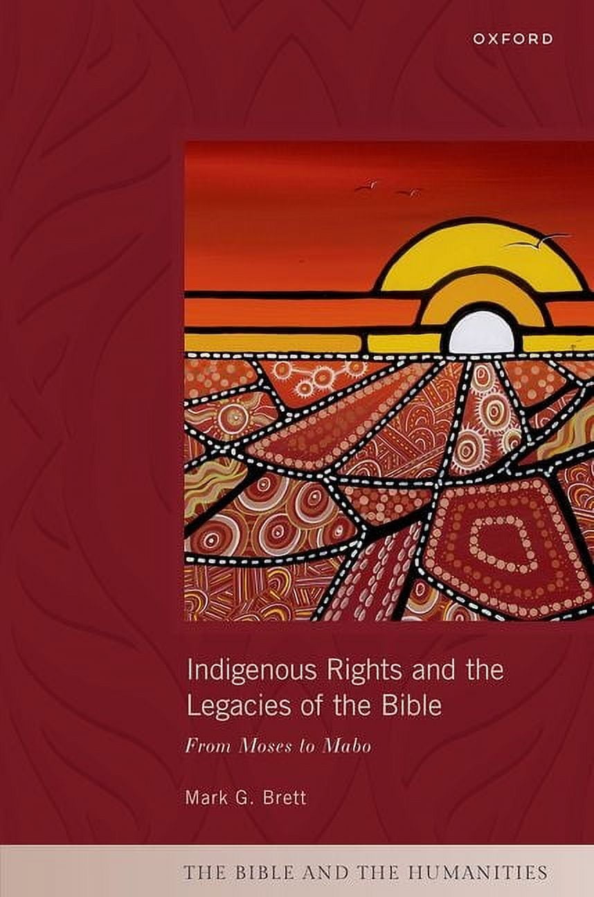Bible and the Humanities Indigenous Rights and the Legacies of the ...