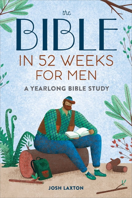 Bible in 52 Weeks The Bible in 52 Weeks for Men: A Yearlong Bible Study ...