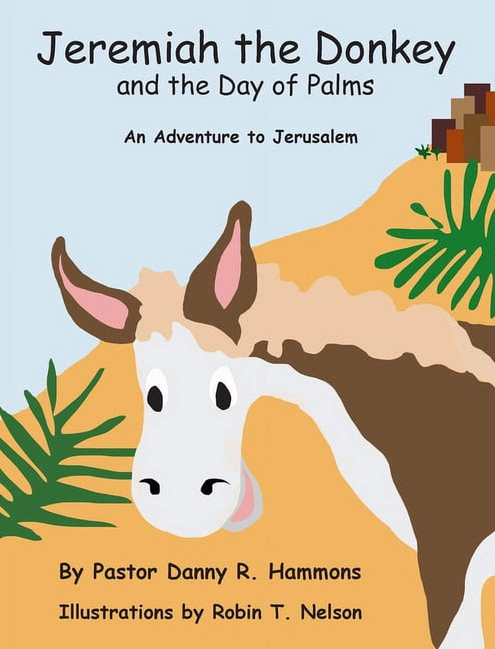 Biblical Adventures for Children: Jeremiah the Donkey and the Day of ...