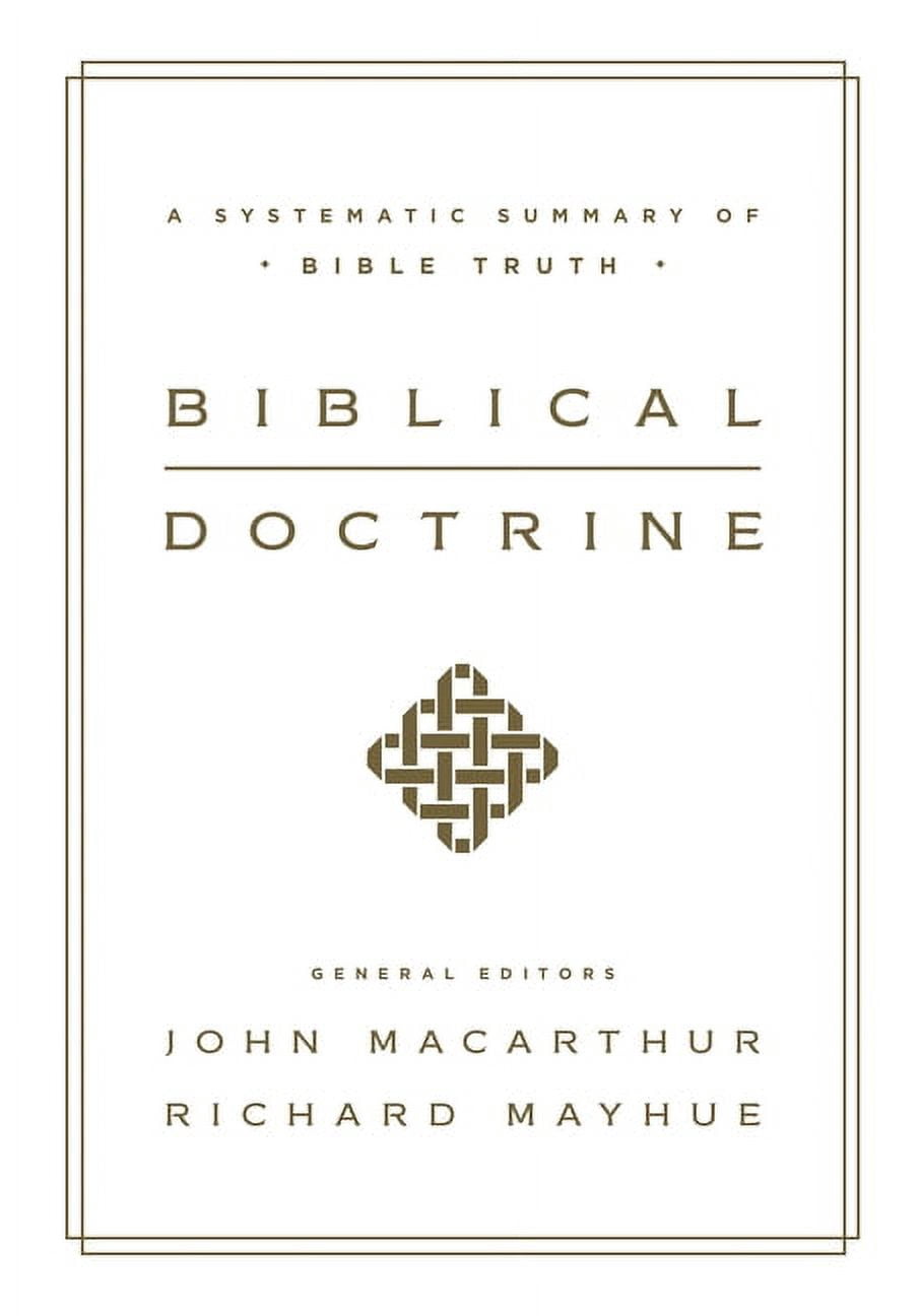 Biblical Doctrine: A Systematic Summary of Bible Truth (Hardcover ...