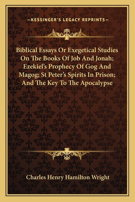 Biblical Essays Or Exegetical Studies On The Books Of Job And Jonah ...
