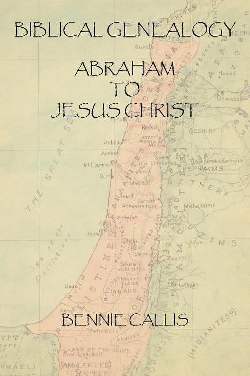 Biblical Genealogy Abraham to Jesus Christ (Paperback) - Walmart.com