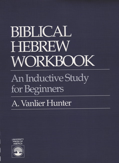 Biblical Hebrew Workbook: An Inductive Study for Beginners, (Paperback ...