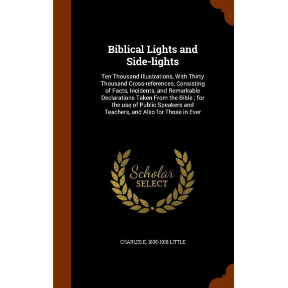 Biblical Lights and Side-Lights: Ten Thousand Illustrations, with ...