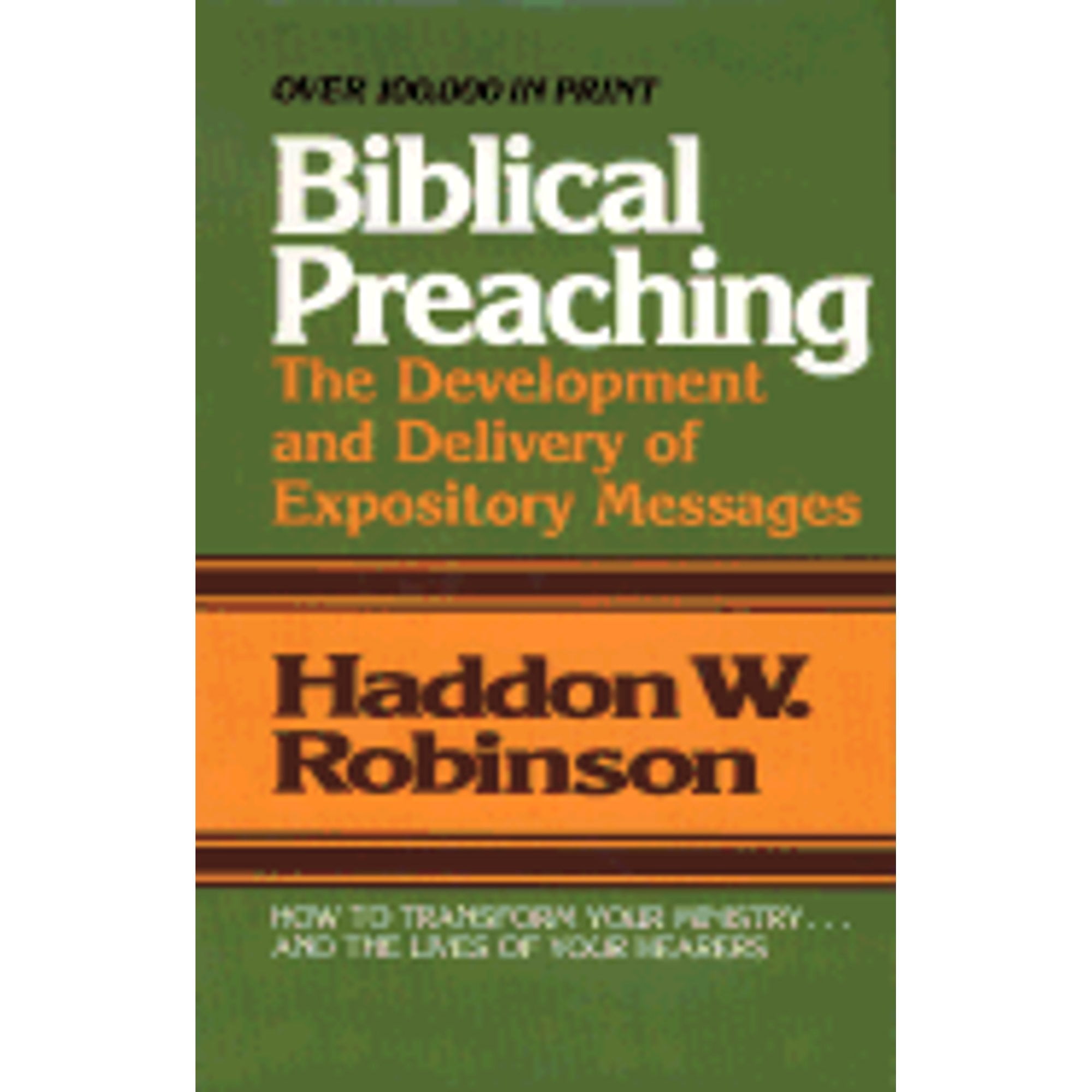 Biblical Preaching: The Development and Delivery of Expository Messages ...