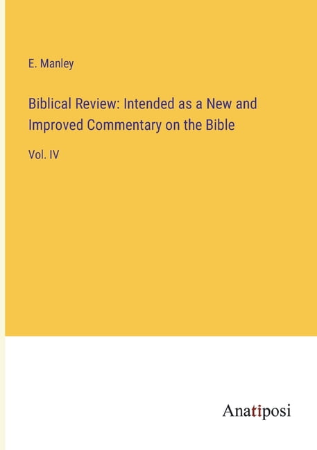 Biblical Review: Intended as a New and Improved Commentary on the Bible ...