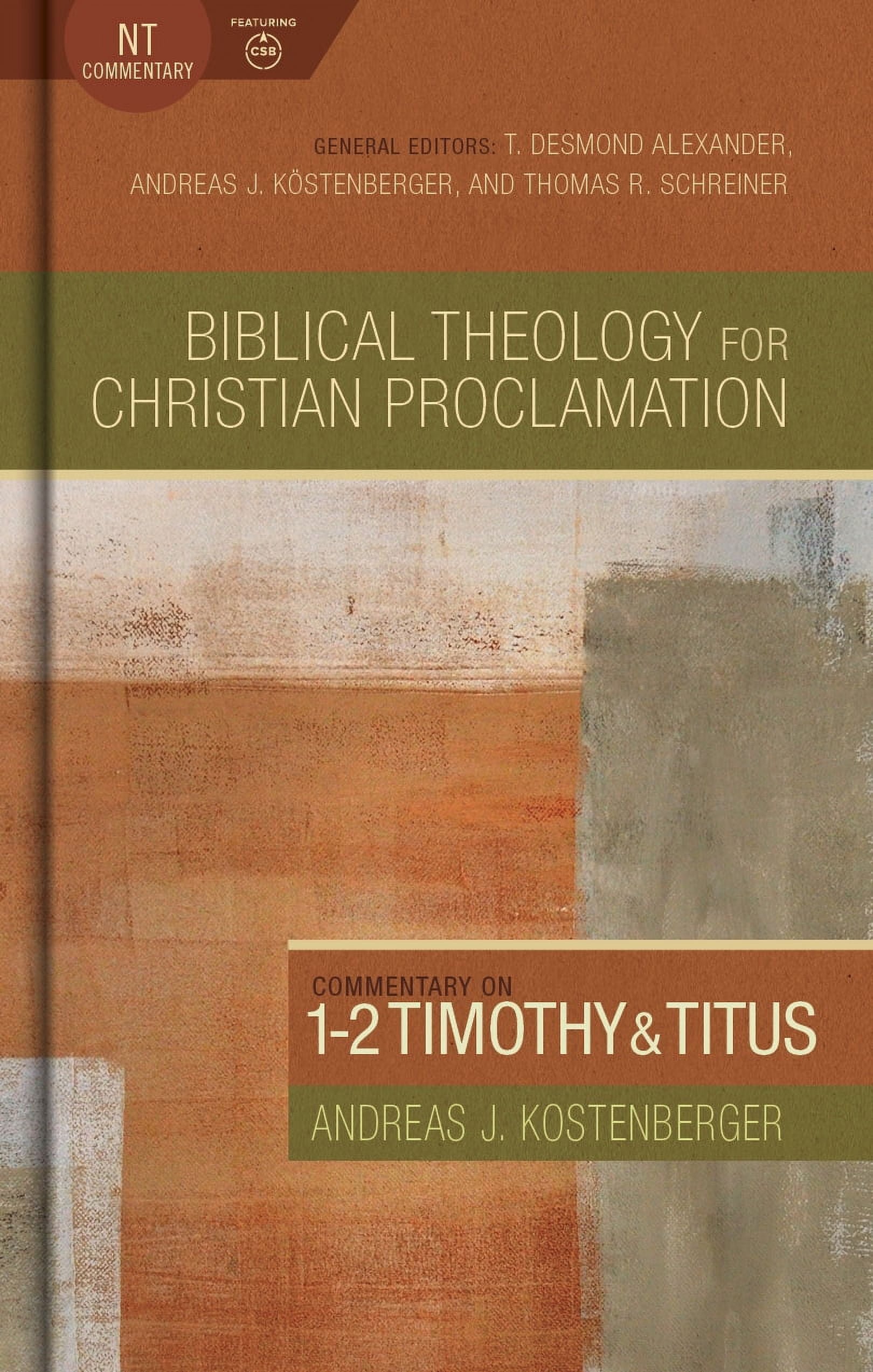 Biblical Theology for Christian Proclamation: Commentary on 1-2 Timothy ...