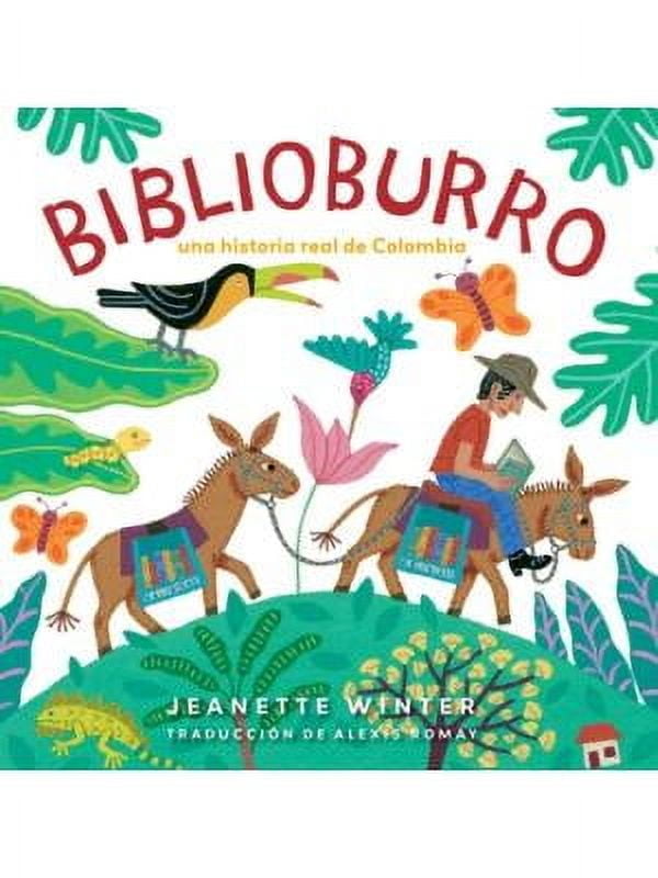 Biblioburro (Spanish Edition): Una Historia Real de Colombia - Walmart.com