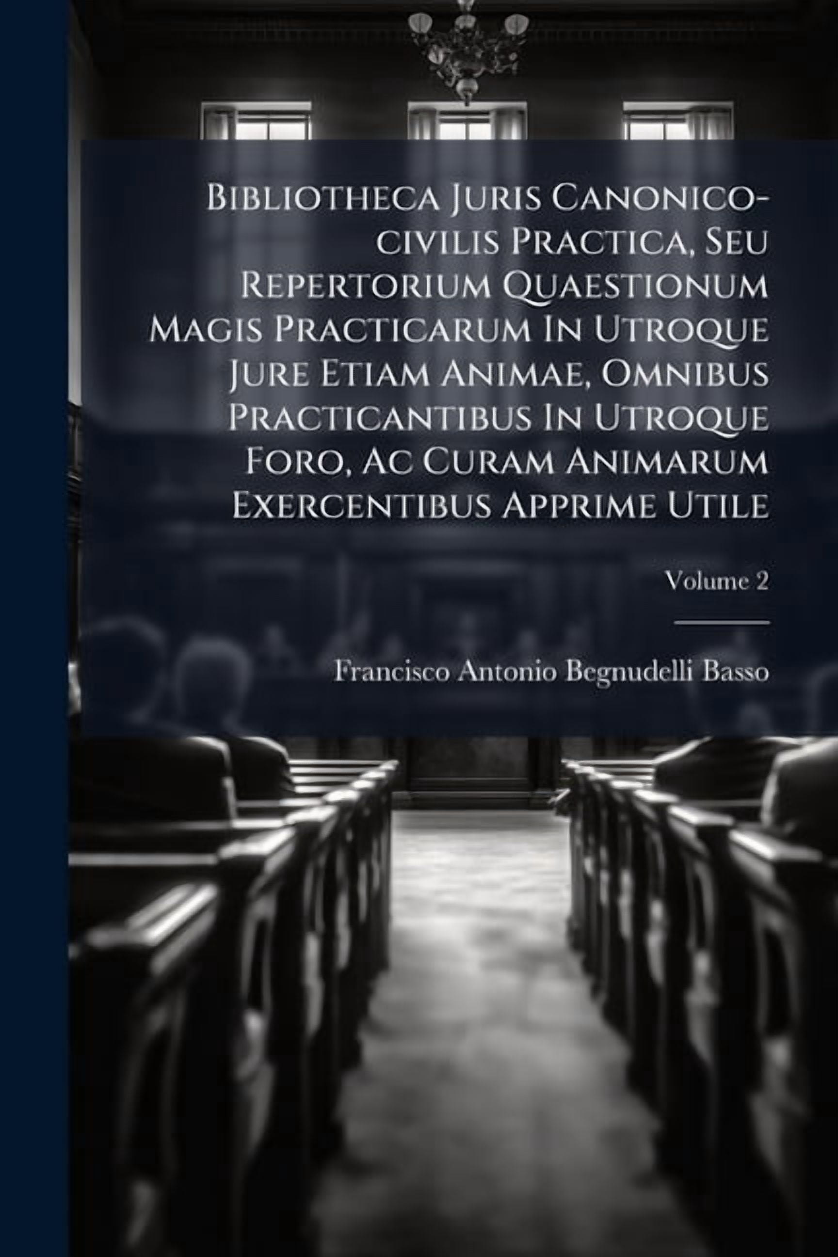Bibliotheca Juris Canonico-civilis Practica, Seu Repertorium ...