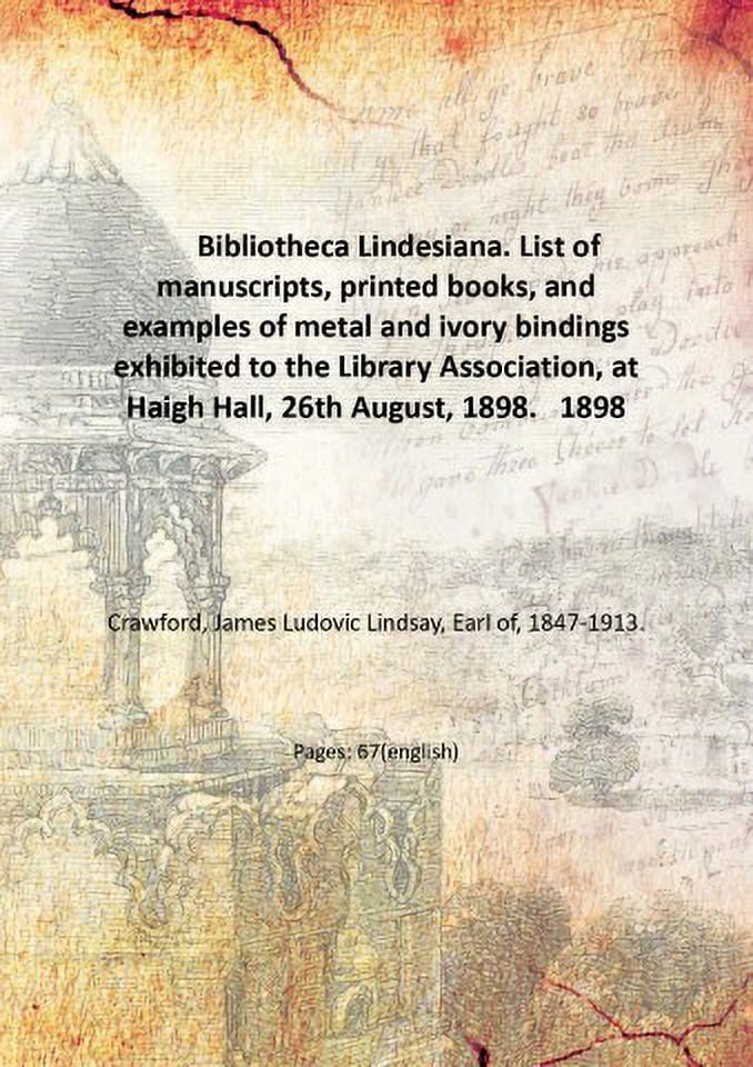Bibliotheca Lindesiana. List of manuscripts, printed books, and ...