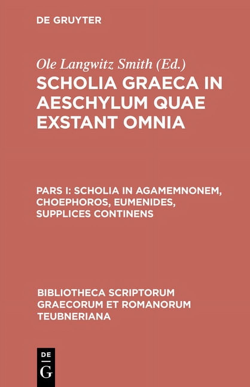 Bibliotheca scriptorum Graecorum et Romanorum Teubneriana: Scholia ...