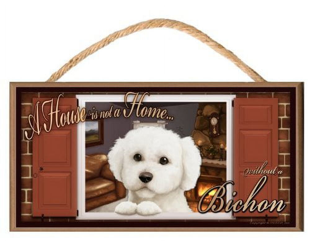 Bichon Frise "Paws on the Windowsill" A House is Not a Home Dog Sign ...