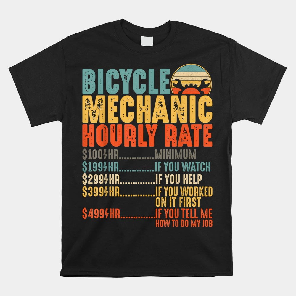 Bicycle Mechanic Hourly Rate Funny Bike Mechanics Shirt - Walmart.com