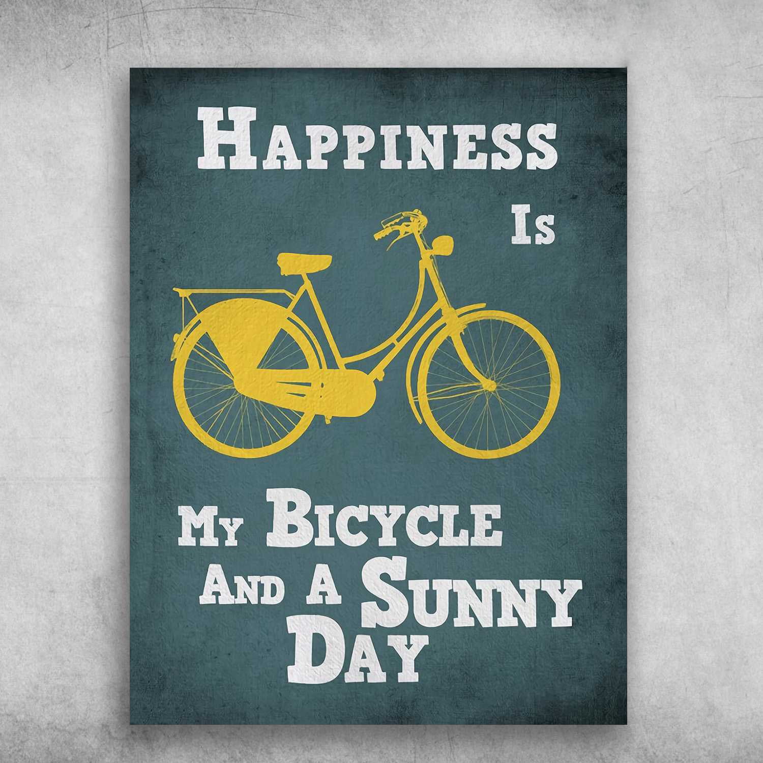Bicycle Poster - Happiness Is My Bicycle, And A Sunny Day 16 x 24 Inch ...