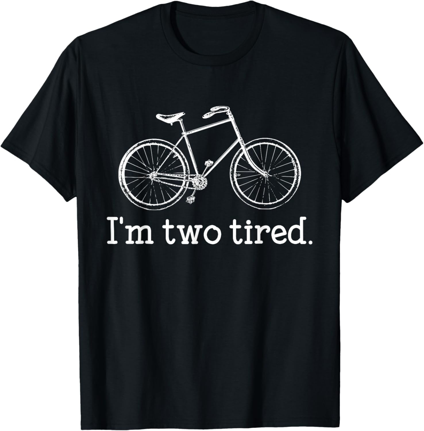 Bicycle Themed Humorous T Shirt with Im two tired Pun Black Short ...