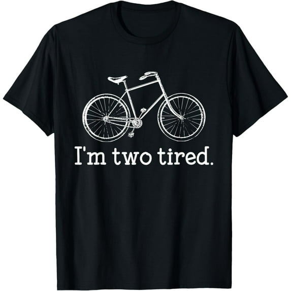 Bicycle Themed Humorous T Shirt with Im two tired Pun Black Short ...