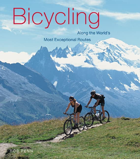 Pre-Owned Bicycling Along the World's Most Exceptional Routes: Along ...